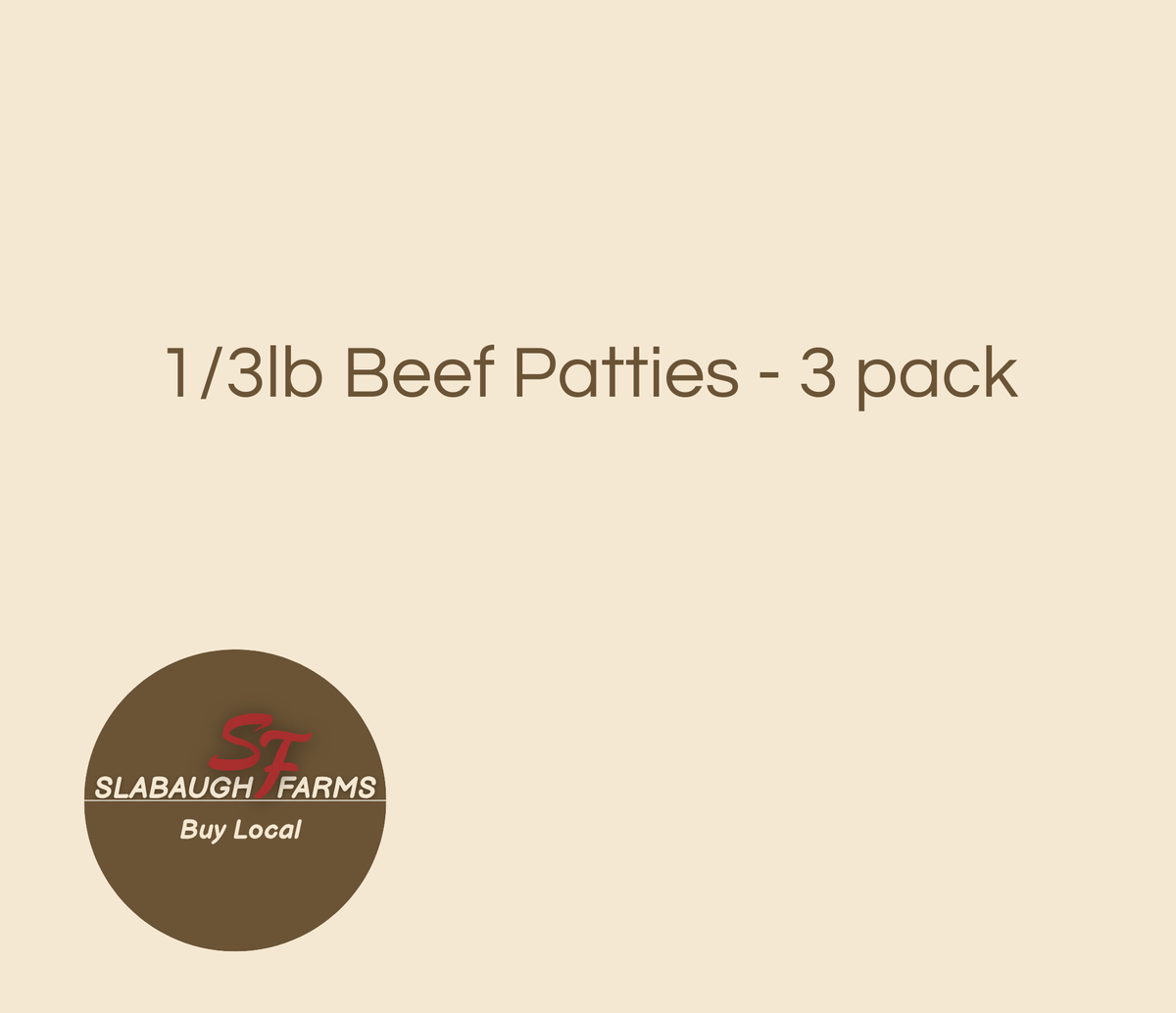 1/3lb Beef Patties - 3 pack – Slabaugh Farms
